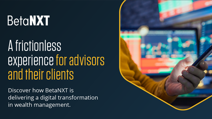 A Frictionless Experience for Advisors and their Clients | BetaNXT
